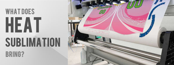 What does heat sublimation bring? - KXKSHOP