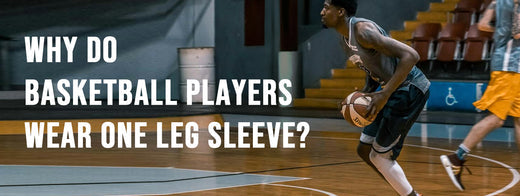 Why Do Basketball Players Wear One Leg Sleeve? - KXKSHOP