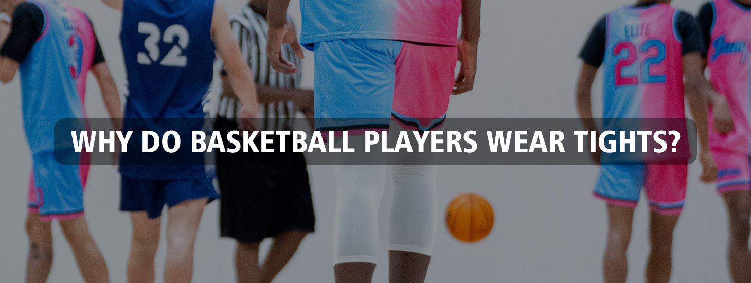Why Do Basketball Players Wear Tights? - KXKSHOP